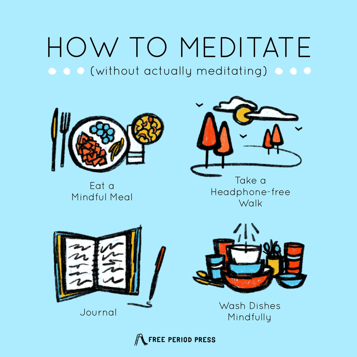 How to Meditate Without Actually Meditating | Free Period Press