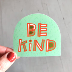Be Kind Vinyl Decal Sticker | Free Period Press