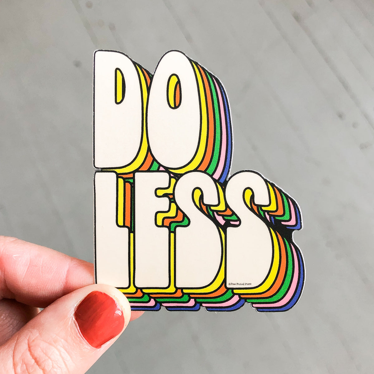 Do Less Vinyl Decal Sticker | Free Period Press