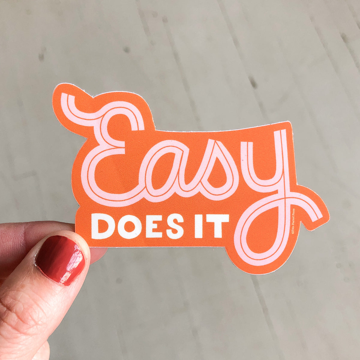 Easy Does It Vinyl Decal Sticker | Free Period Press