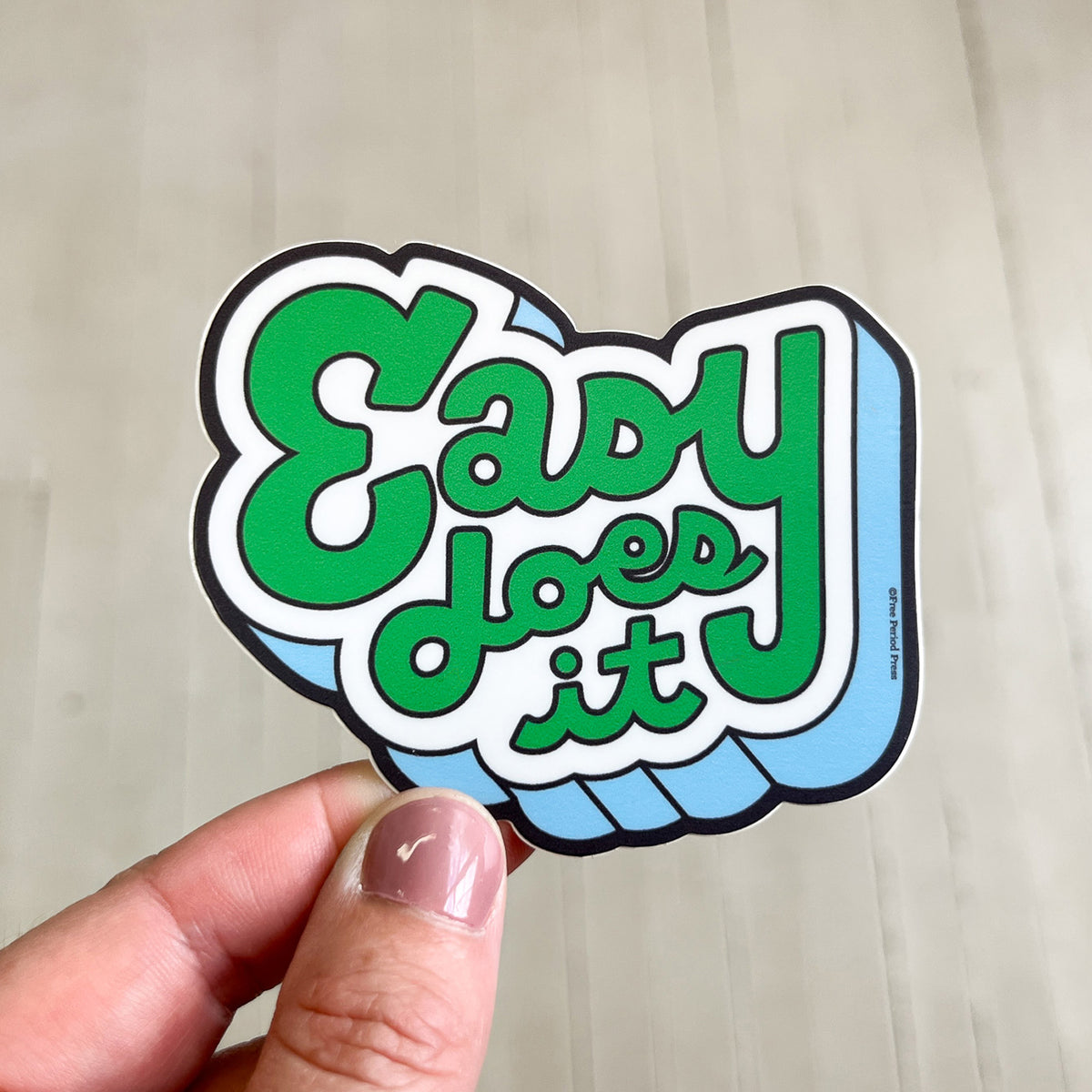 Easy Does It (new) Vinyl Decal Sticker | Free Period Press