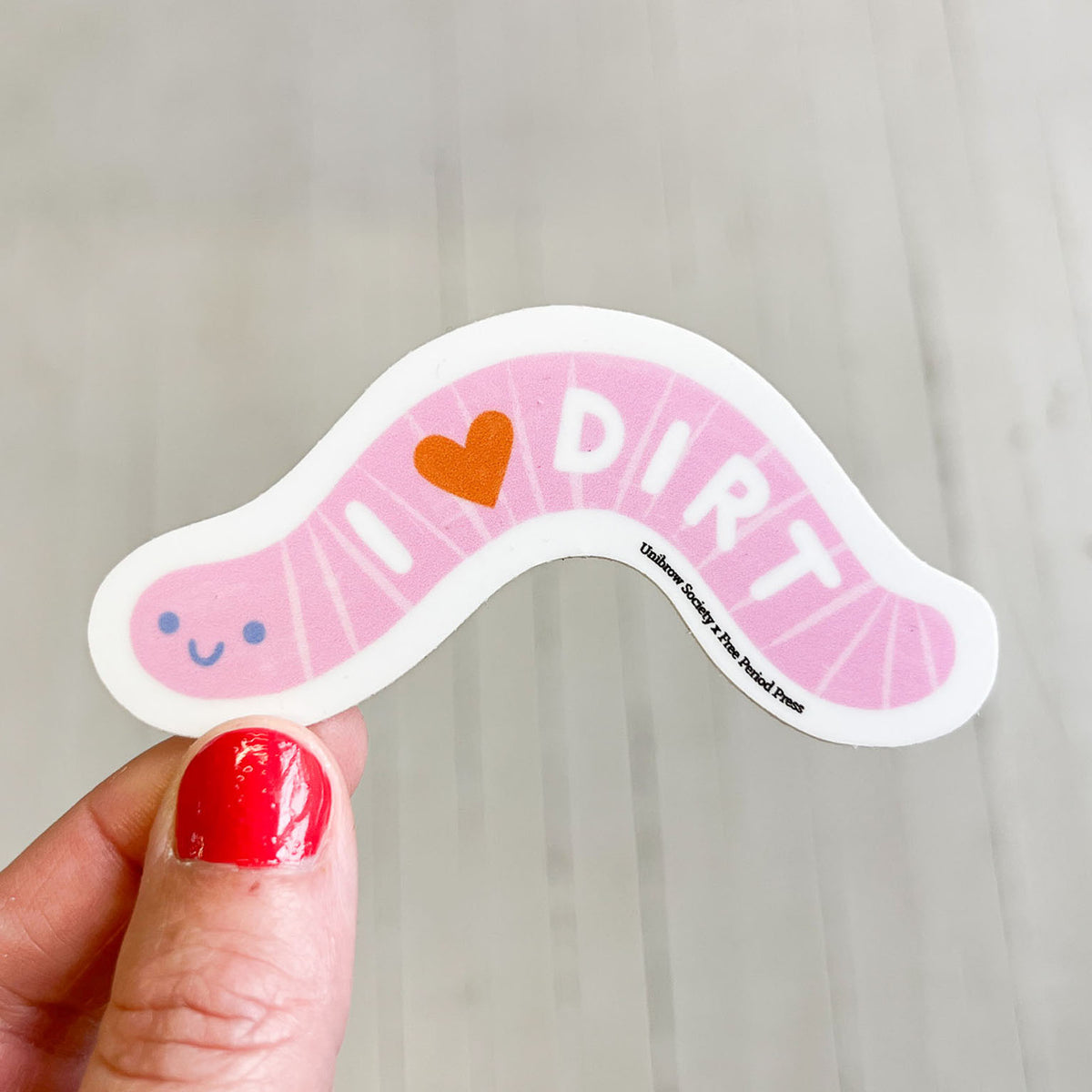 I Love Dirt Worm Vinyl Decal Sticker | Free Period Press