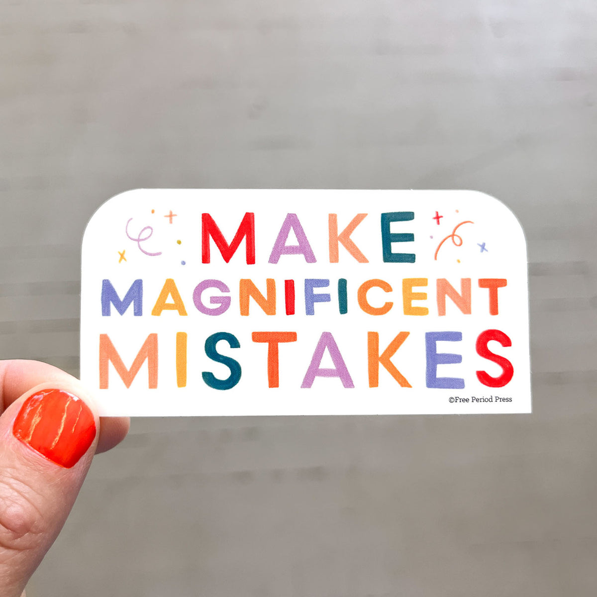 Make Magnificent Mistakes Vinyl Decal Sticker | Free Period Press