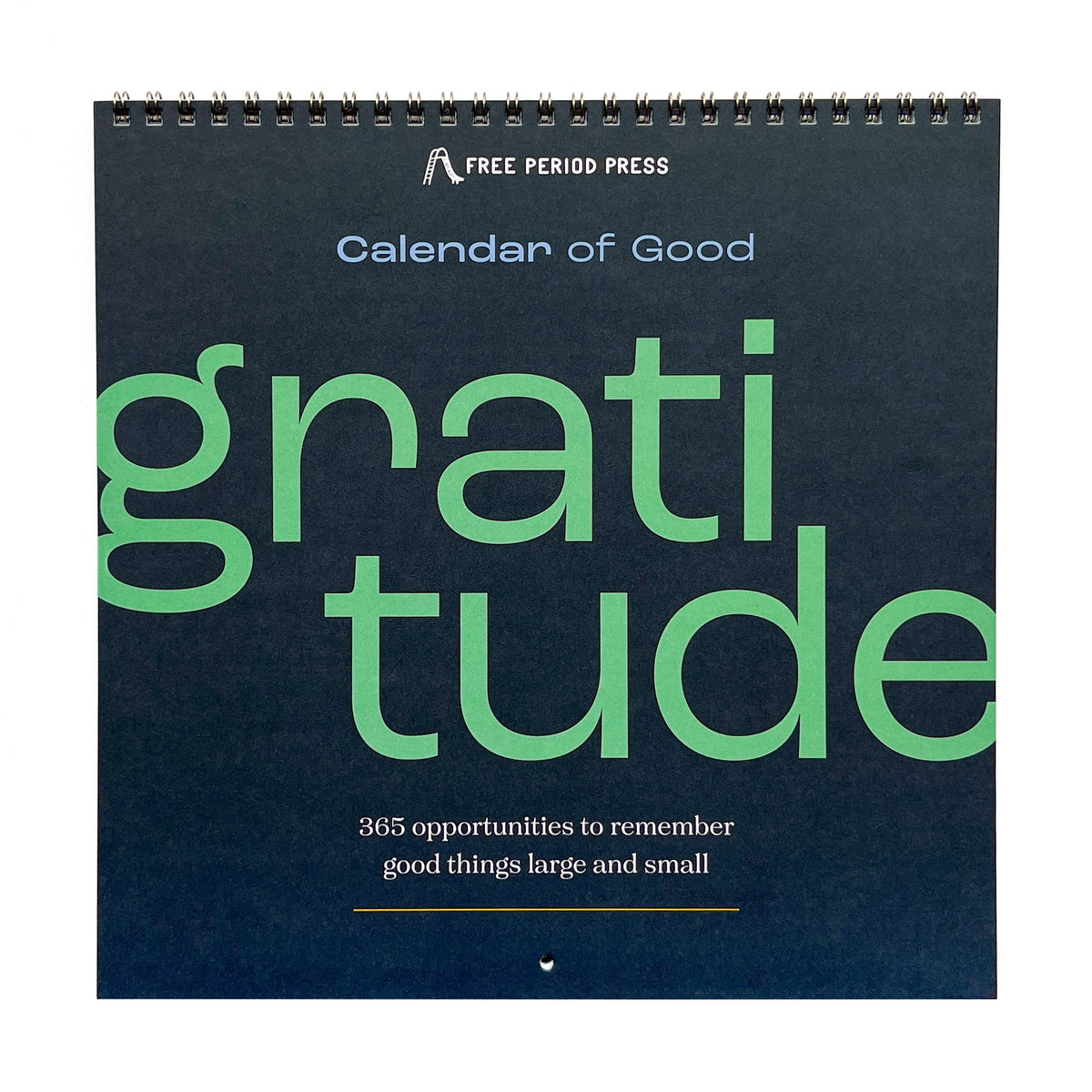 Calendar of Good: A Gratitude Calendar | Free Period Press